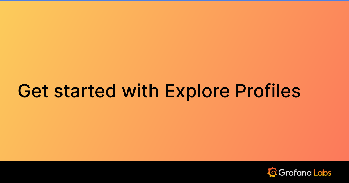 Get started with Explore Profiles | Grafana Cloud documentation