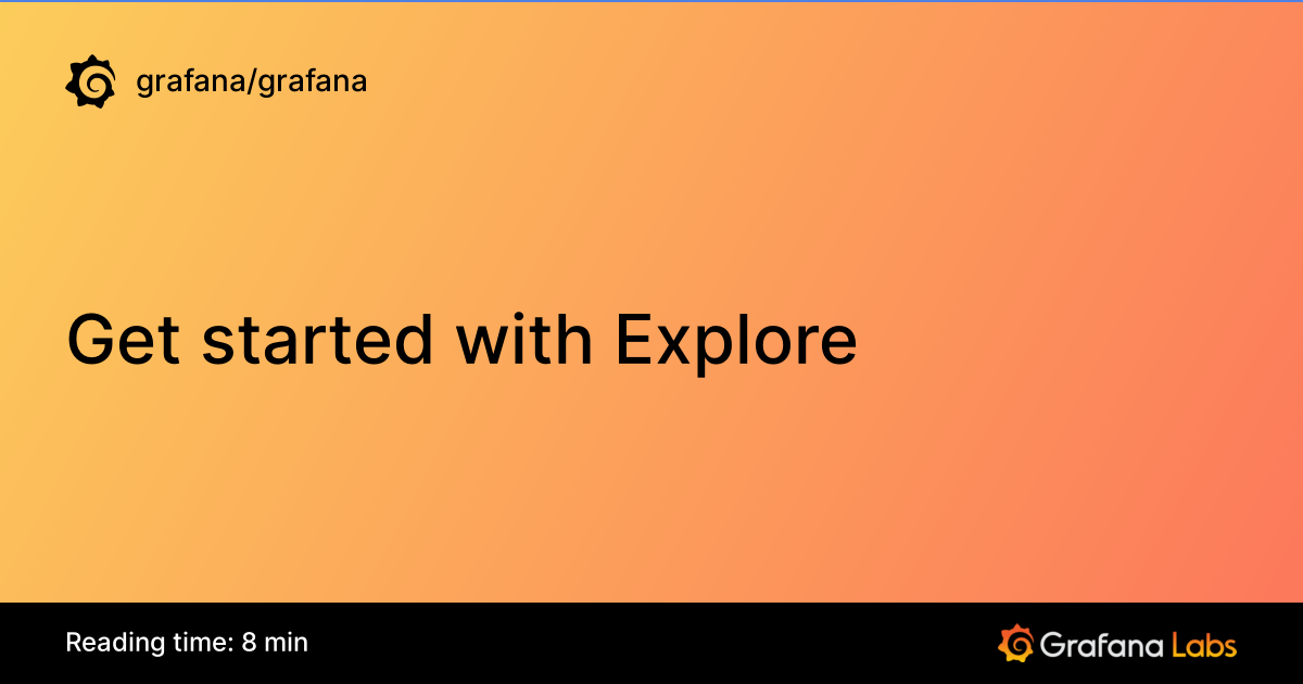 Get started with Explore | Grafana documentation