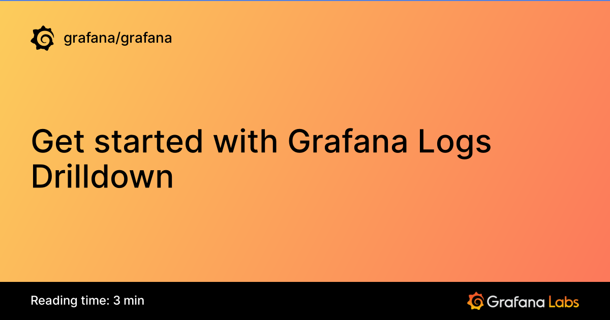 Get started with Grafana Logs Drilldown | Grafana documentation