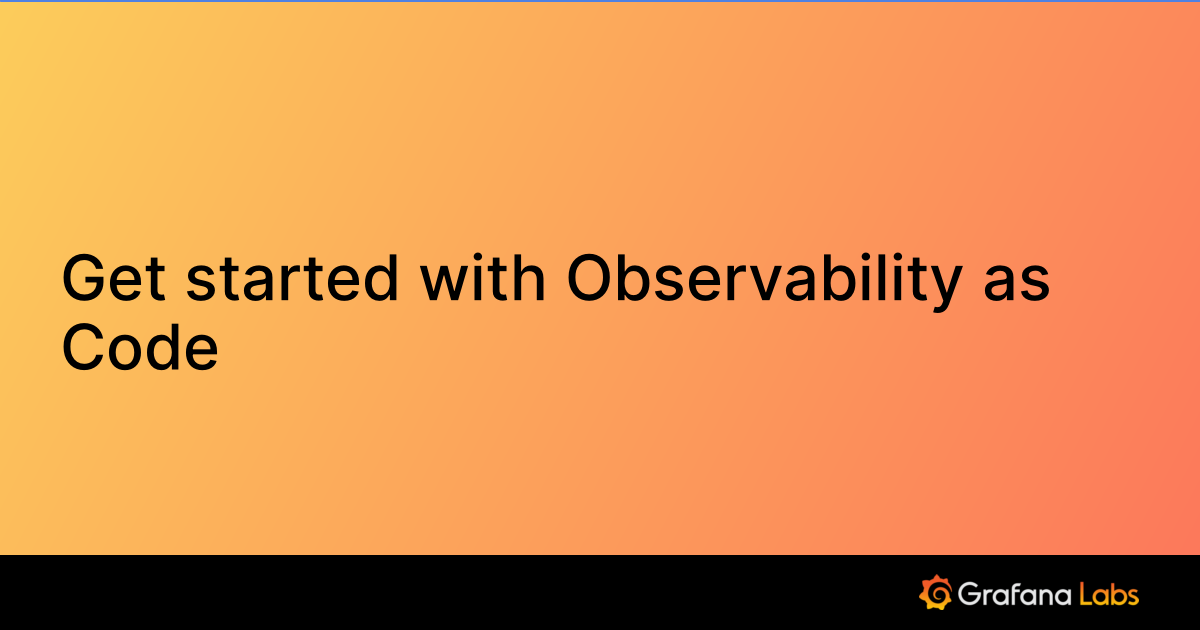 Get started with Observability as Code | Grafana Cloud documentation
