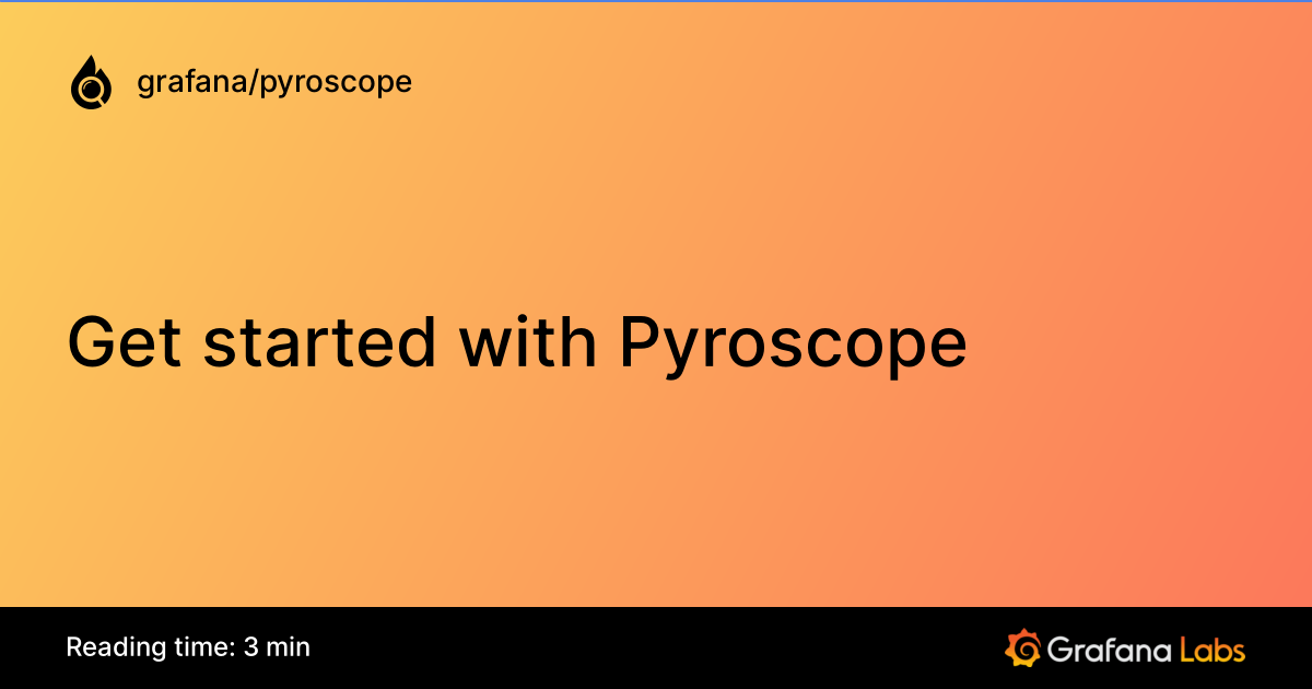 Get started with Pyroscope | Grafana Pyroscope documentation