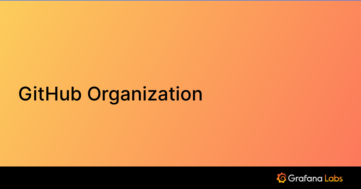 GitHub Organization | Grafana Labs