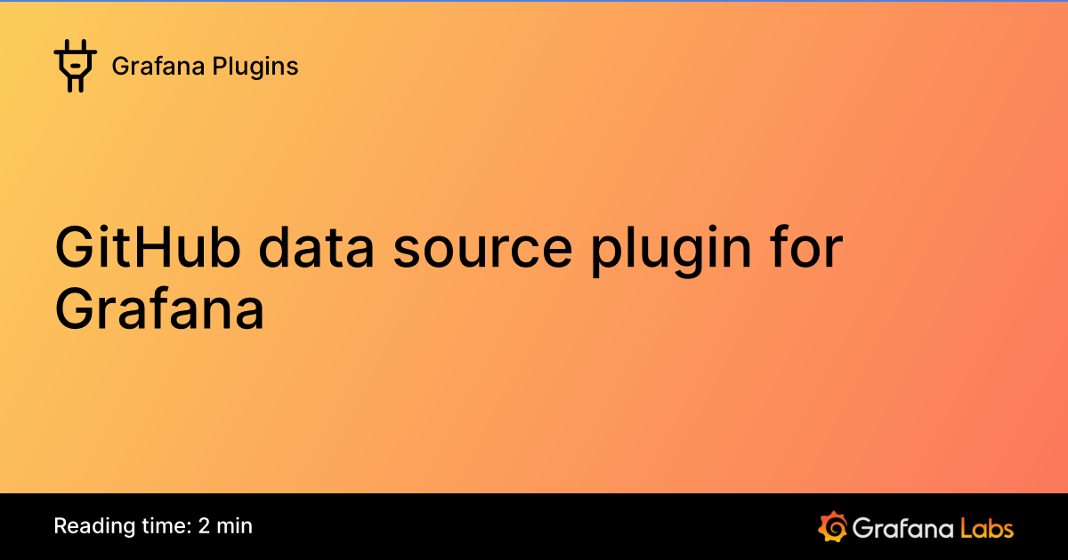 Github Data Source Plugin For Grafana Grafana Plugins Documentation