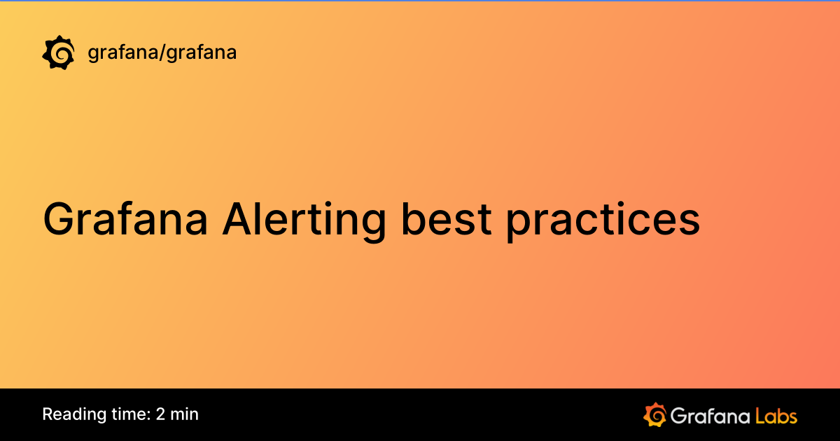 Grafana Alerting best practices | Grafana documentation