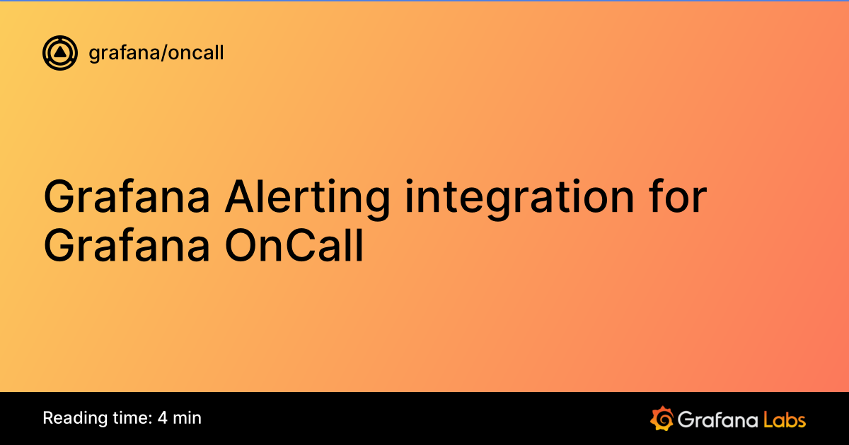 Grafana Alerting integration for Grafana OnCall | Grafana OnCall documentation
