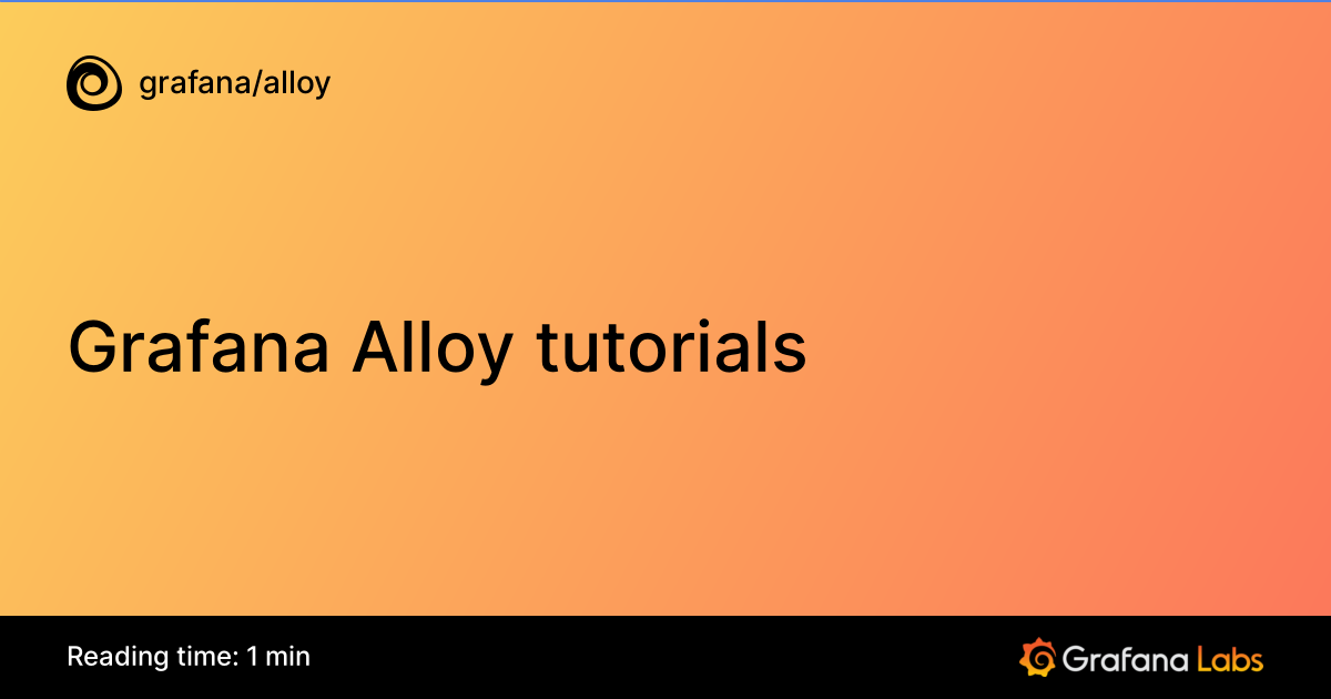 Grafana Alloy tutorials | Grafana Alloy documentation