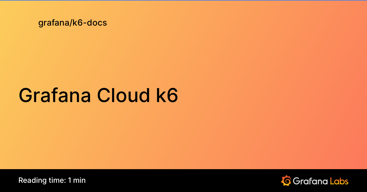 Grafana Cloud k6 | Grafana k6 documentation