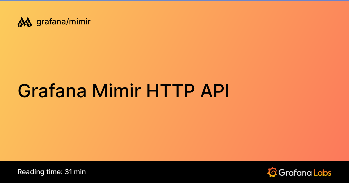 Grafana Mimir HTTP API | Grafana Mimir documentation