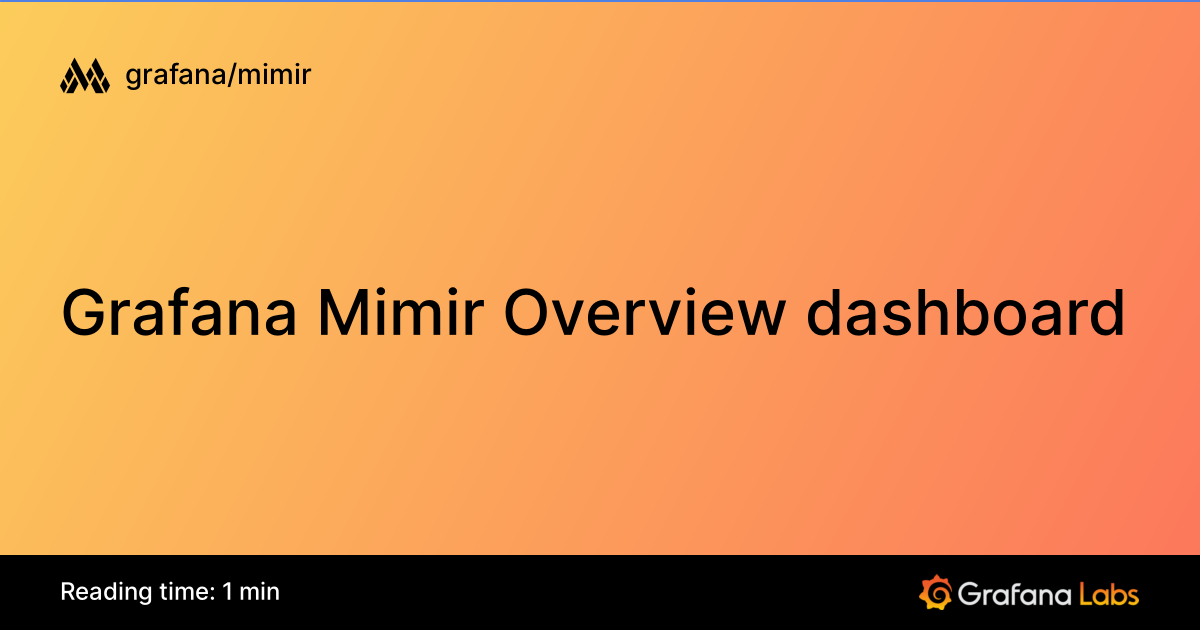 Grafana Mimir Overview dashboard | Grafana Mimir documentation
