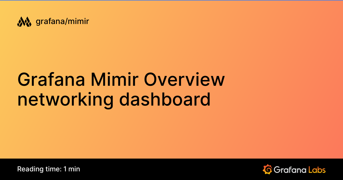 Grafana Mimir Overview networking dashboard | Grafana Mimir documentation