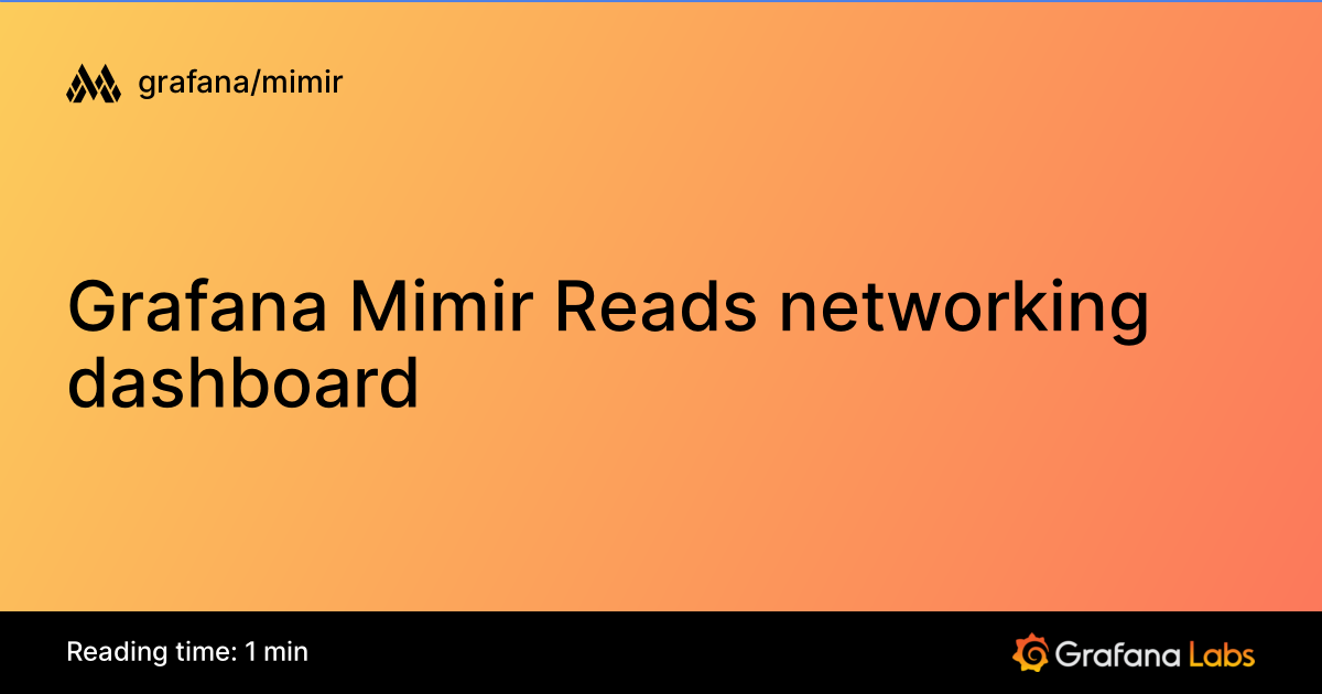 Grafana Mimir Reads networking dashboard | Grafana Mimir documentation