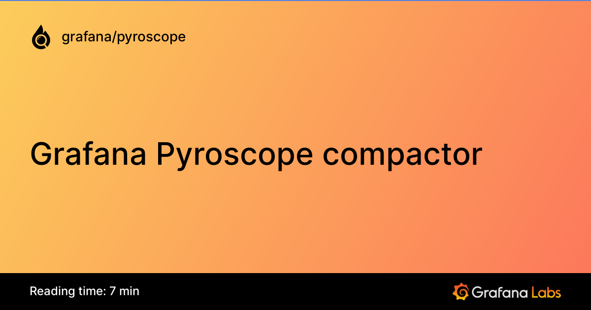 Grafana Pyroscope compactor | Grafana Pyroscope documentation