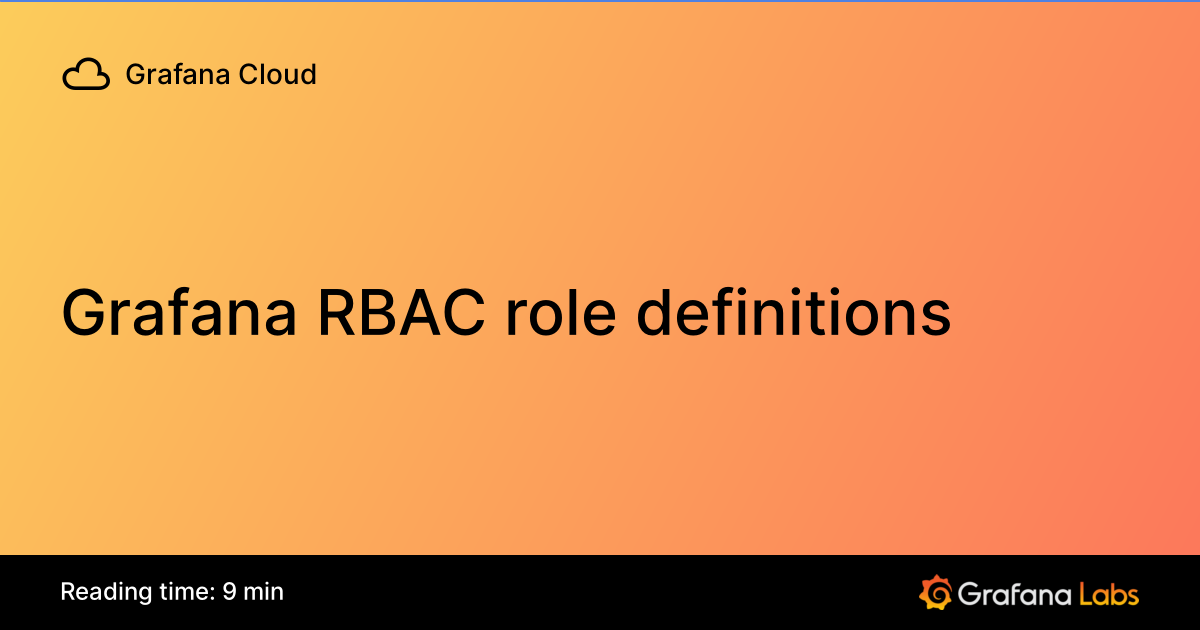 Grafana RBAC role definitions | Grafana Cloud documentation