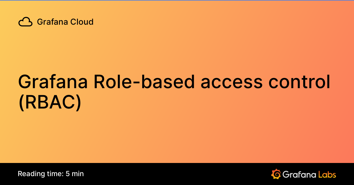 Grafana Role-based access control (RBAC) | Grafana Cloud documentation