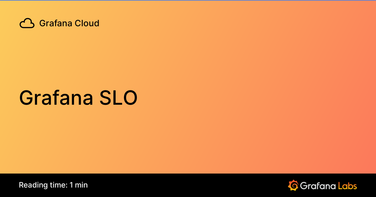 Grafana SLO | Grafana Cloud documentation