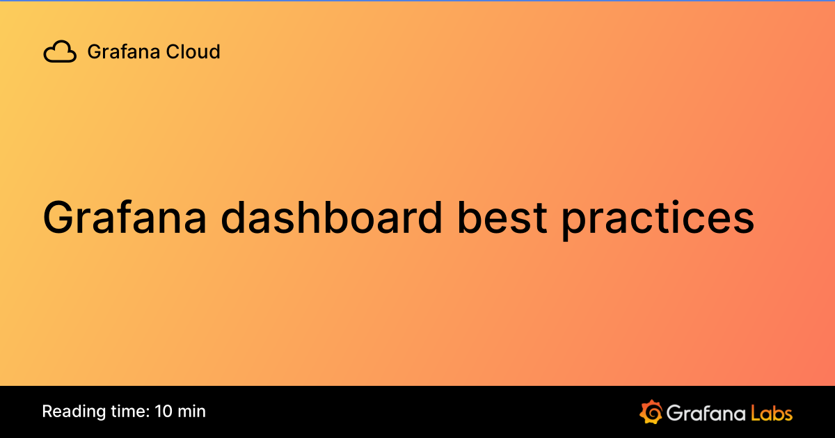 Grafana dashboard best practices | Grafana Cloud documentation