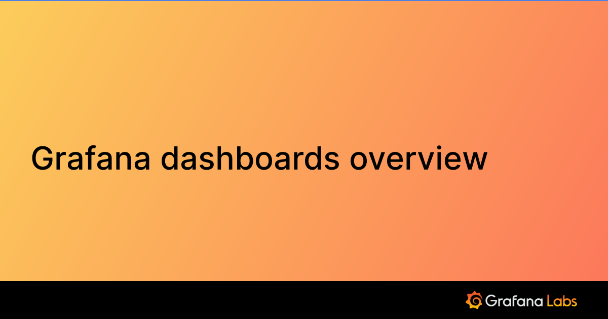 Grafana dashboards overview | Grafana Cloud documentation