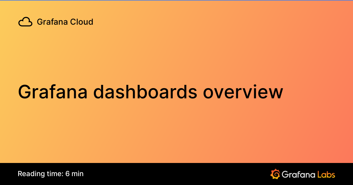 Grafana dashboards overview | Grafana Cloud documentation