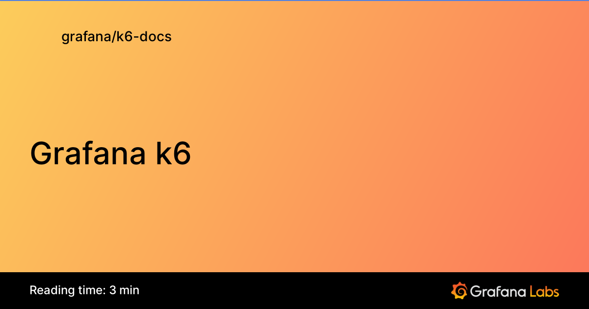 Grafana k6 | Grafana k6 documentation