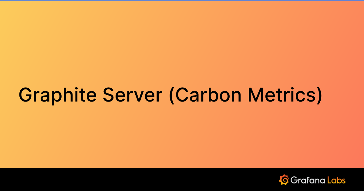 Graphite Server (Carbon Metrics) | Grafana Labs