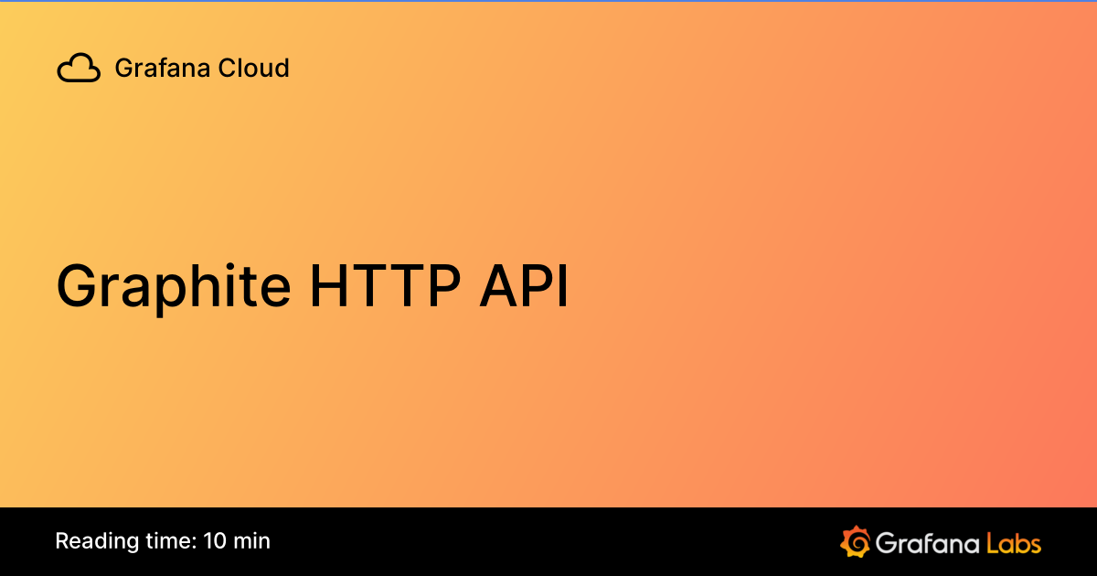Graphite HTTP API | Grafana Cloud documentation