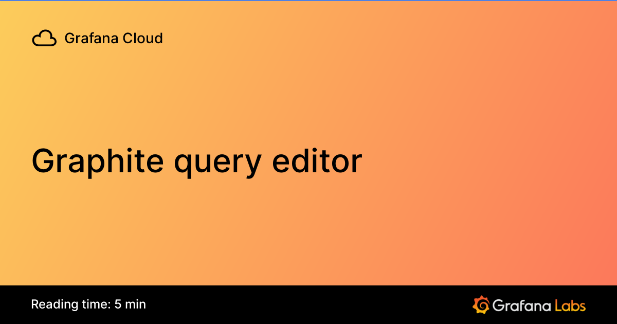 Graphite query editor | Grafana Cloud documentation