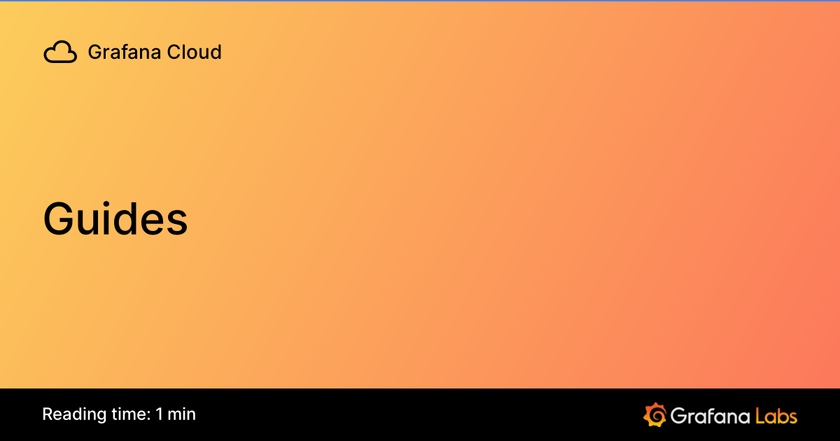 Guides | Grafana Cloud documentation