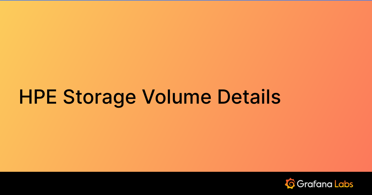 HPE Storage Volume Details | Grafana Labs