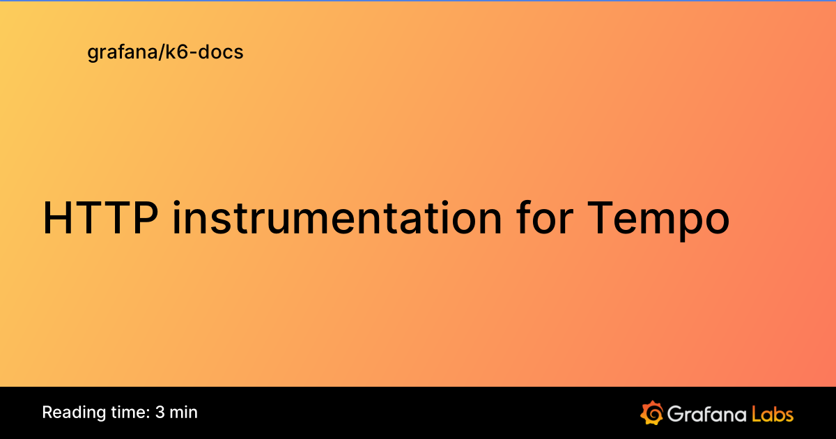 HTTP instrumentation for Tempo | Grafana k6 documentation