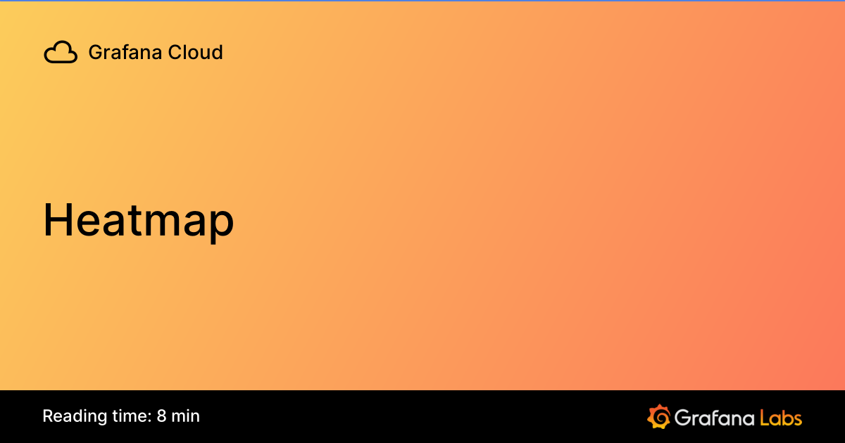 Heatmap | Grafana Cloud documentation