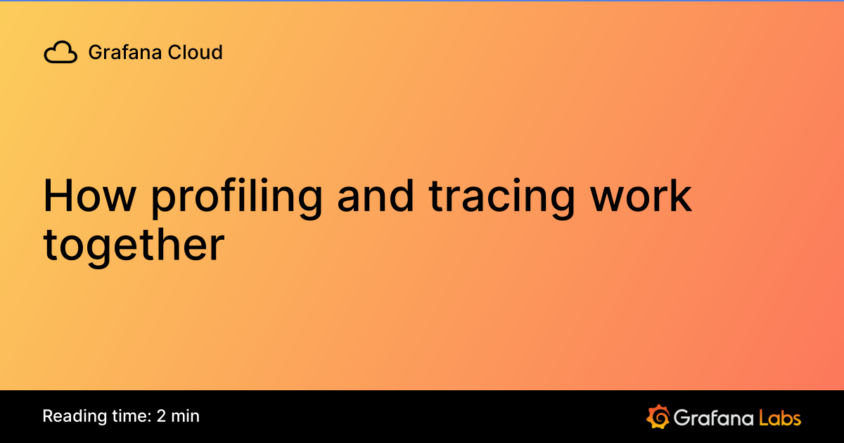 How profiling and tracing work together | Grafana Cloud documentation