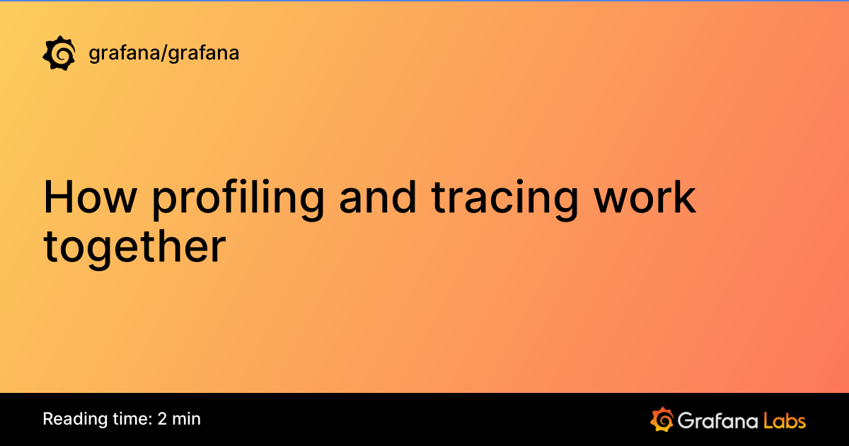 How profiling and tracing work together | Grafana documentation