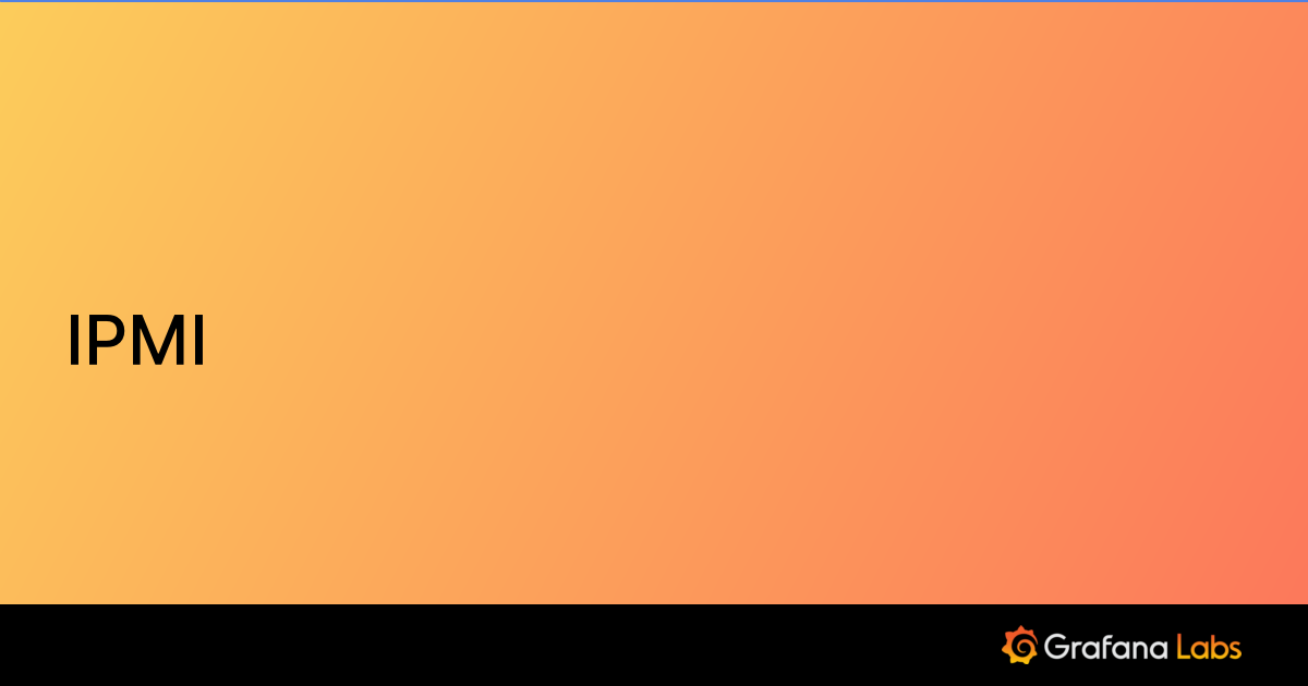 IPMI | Grafana Labs