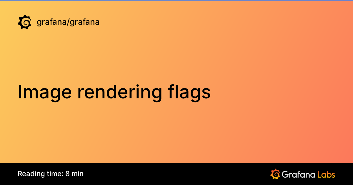 Image rendering flags | Grafana documentation