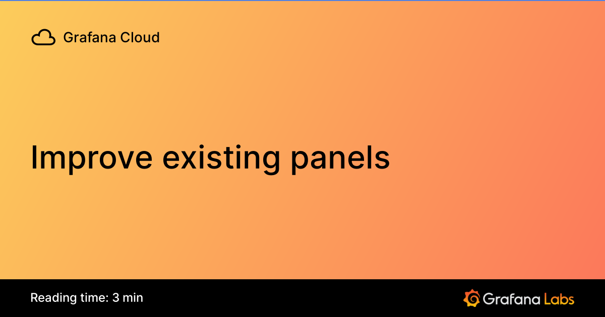 Improve existing panels | Grafana Cloud documentation