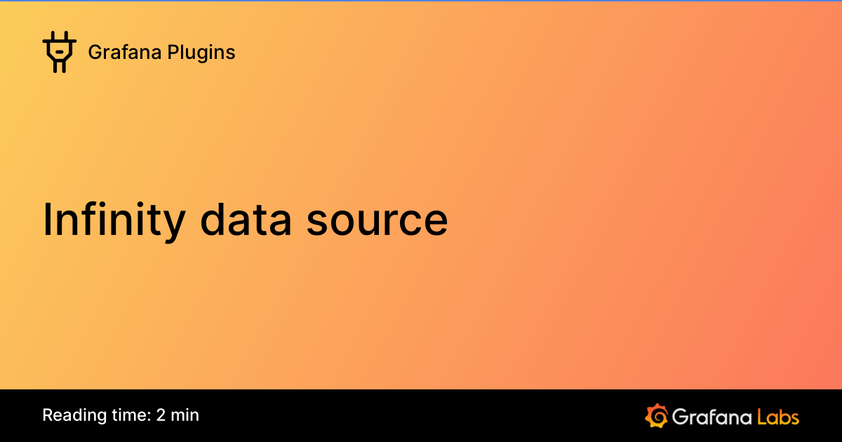 Infinity data source | Grafana Plugins documentation