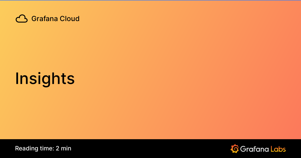 Insights | Grafana Cloud documentation