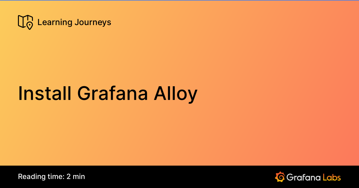 Install Grafana Alloy | Grafana Labs