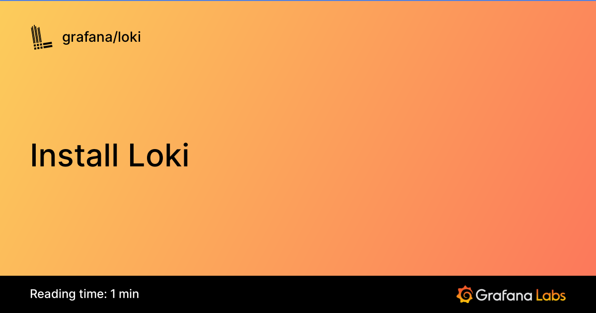 Install Loki | Grafana Loki documentation