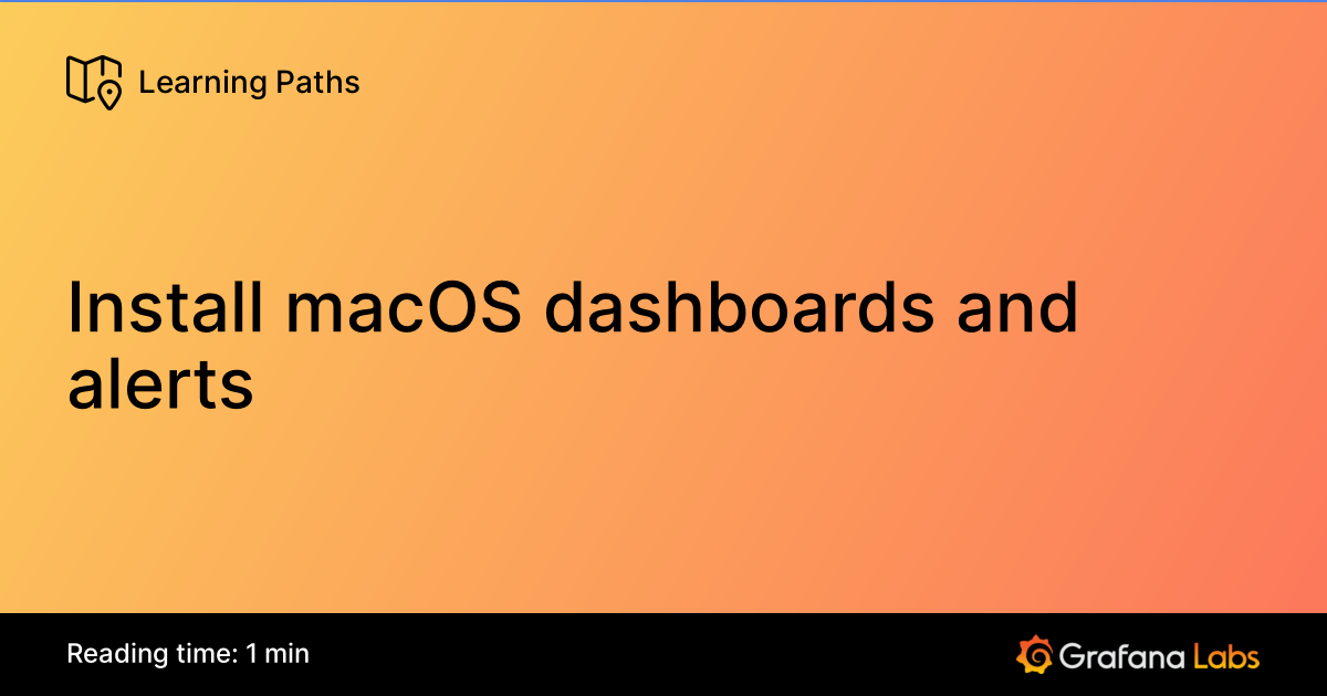 Install macOS dashboards and alerts | Grafana Labs