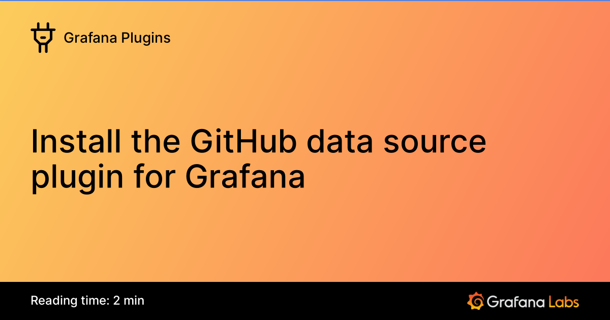 Install the GitHub data source plugin for Grafana | Grafana Plugins documentation
