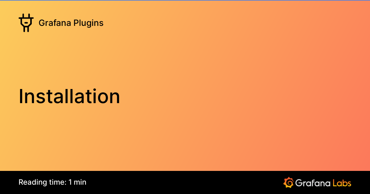 Installation | Grafana Plugins documentation