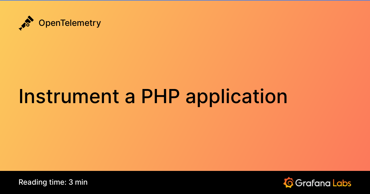 Instrument a PHP application | OpenTelemetry documentation