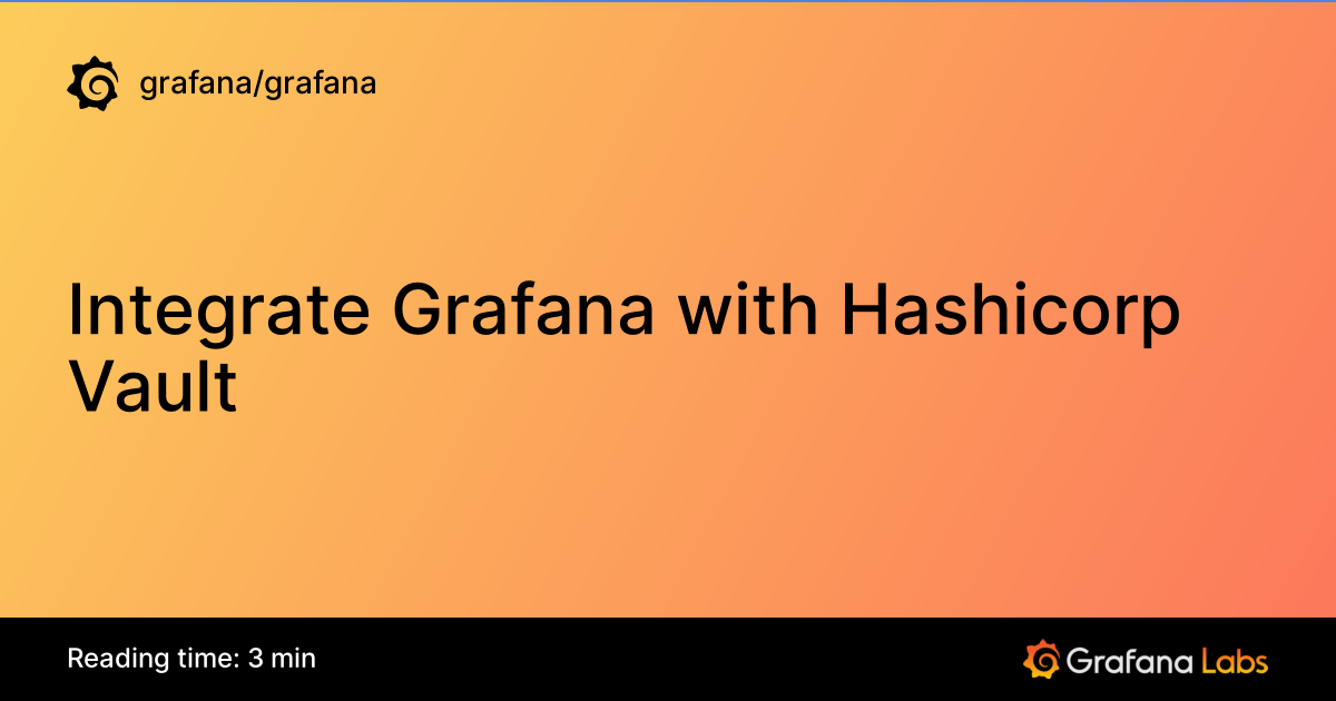 Integrate Grafana with Hashicorp Vault | Grafana documentation