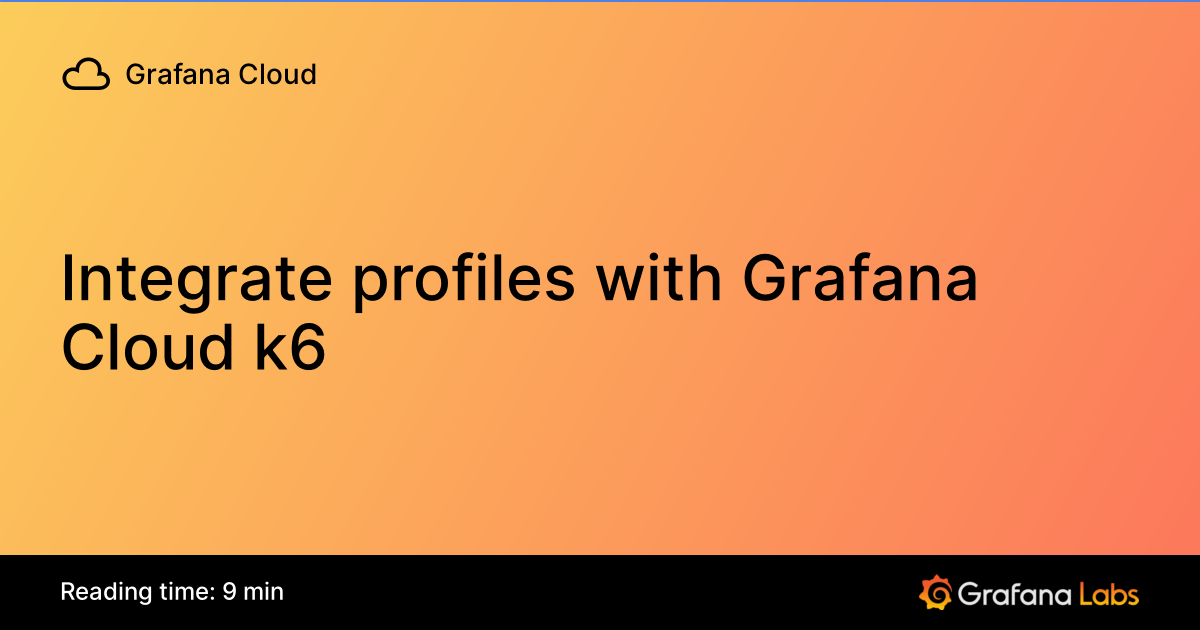 Integrate profiles with Grafana Cloud k6 | Grafana Cloud documentation