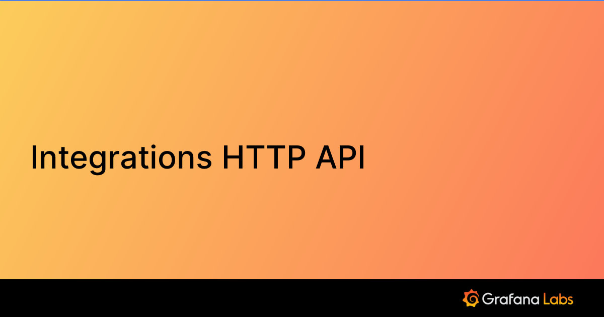 Integrations HTTP API | Grafana OnCall documentation