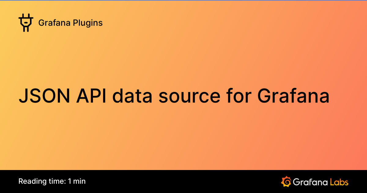 JSON API data source for Grafana | Grafana Plugins documentation