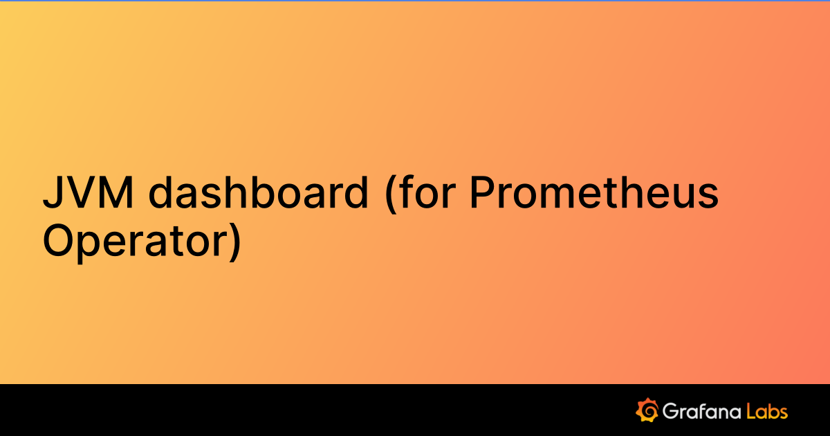 JVM dashboard (for Prometheus Operator) | Grafana Labs