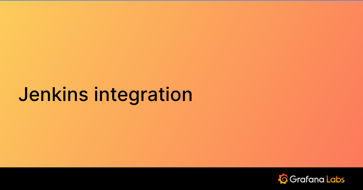 Jenkins integration | Grafana Cloud documentation