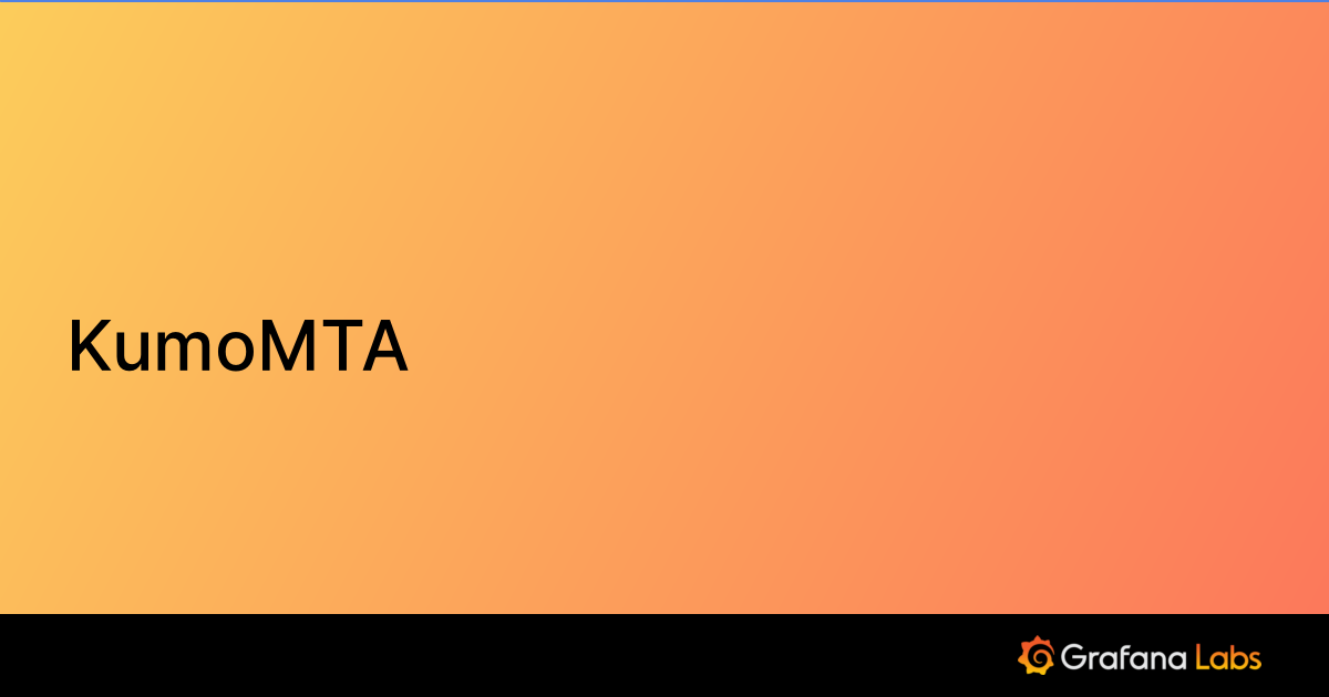KumoMTA | Grafana Labs